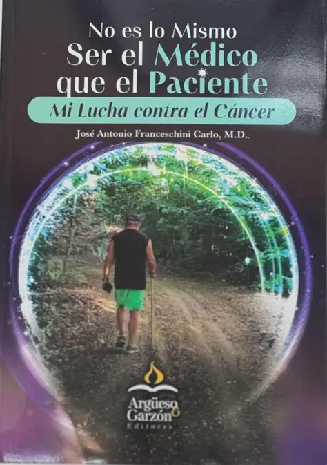 “No es lo mismo Ser el Médico que el Paciente, Mi Lucha contra el ...